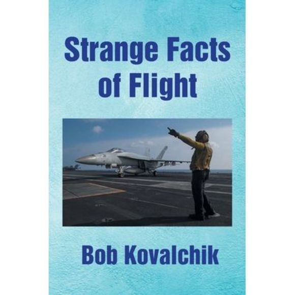 Bob Kovalchik | Other | Strange Facts Of Flight Bob Kovalchik | Poshmark